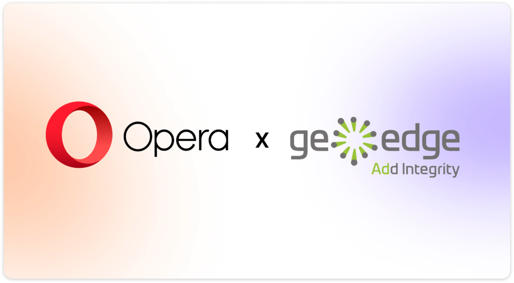 Opera Elevates Ad Quality and User Safety with GeoEdge - Opera AdsOpera Ads